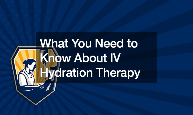 What You Need to Know About IV Hydration Therapy - Medical Bulletin