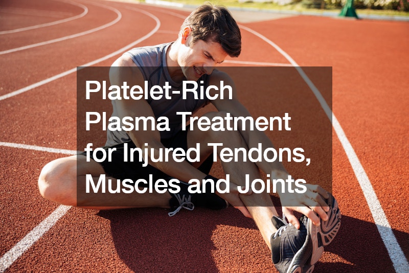 Platelet-rich Plasma Treatment for Injured Tendons, Muscles and Joints ...