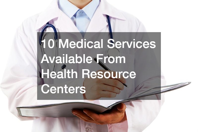 10 Medical Services Available From Health Resource Centers - Medical ...